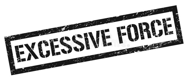 EXCESSIVE FORCE Text on Black Grungy Rectangle Stamp Stock Illustration ...