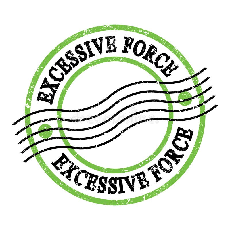 EXCESSIVE FORCE Text on Black Grungy Rectangle Stamp Stock Illustration ...