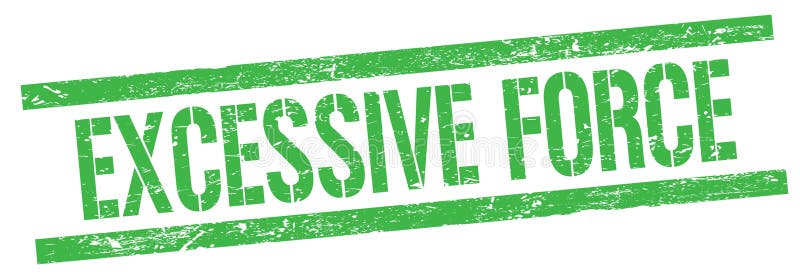 EXCESSIVE FORCE Text on Black Grungy Rectangle Stamp Stock Illustration ...