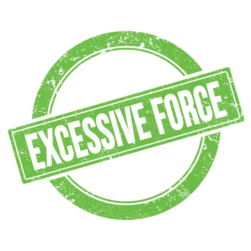 EXCESSIVE FORCE Text on Green Grungy Round Stamp Stock Illustration ...