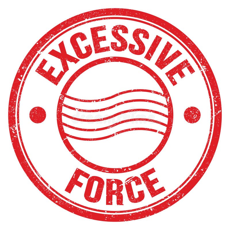 EXCESSIVE FORCE Text on Red Round Postal Stamp Sign Stock Illustration ...