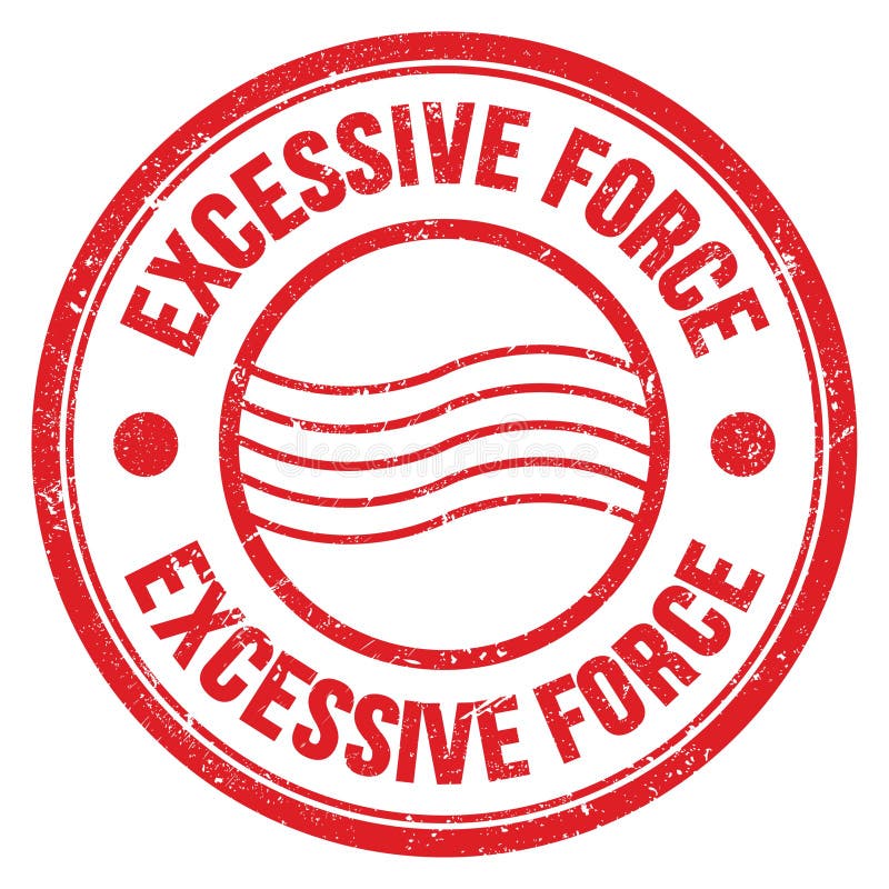 EXCESSIVE FORCE Text Written on Red Round Postal Stamp Sign Stock ...