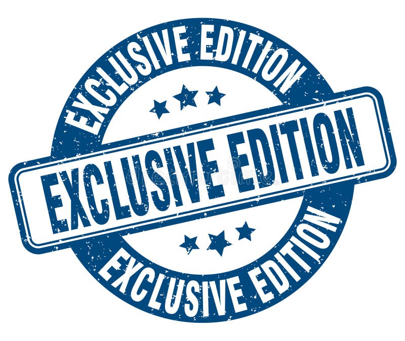 Exclusive Edition Stamp. Exclusive Edition Label. Round Grunge Sign ...