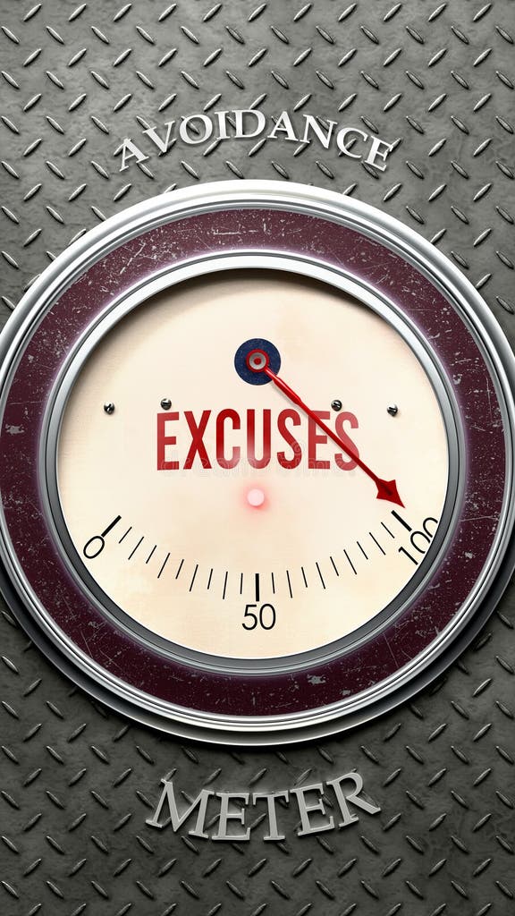 Excuses and Avoidance that is Hitting a Full Scale, Showing a Very High ...