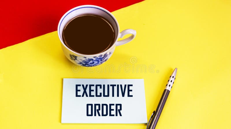 EXECUTIVE ORDER Text on Paper with Coffee and Pen. Business Concept ...