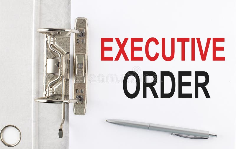 EXECUTIVE ORDER Text on the Paper Folder with Pen. Business Concept ...