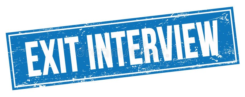 EXIT INTERVIEW Text on Blue Grungy Rectangle Stamp Stock Illustration ...