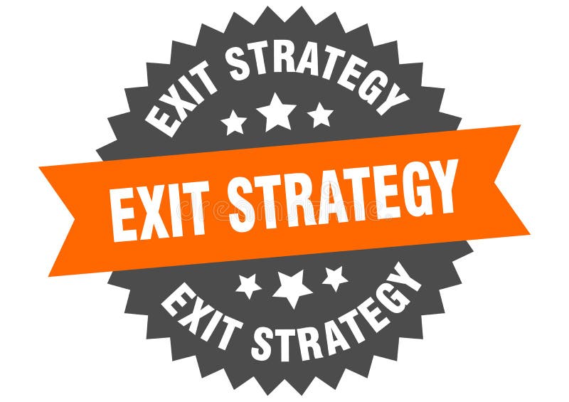 Exit Strategy Sign. Exit Strategy Circular Band Label. Exit Strategy ...