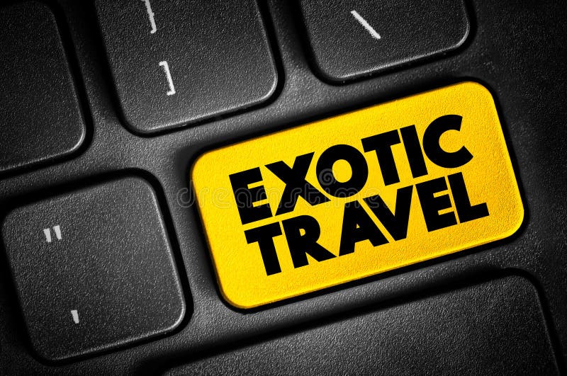 Exotic Travel Text Button on Keyboard, Concept Background Stock Image ...