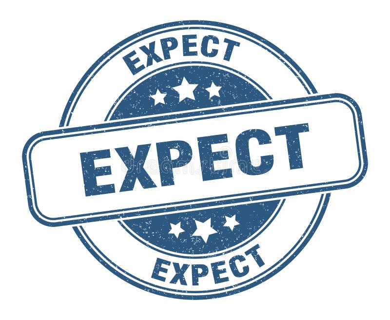 Expect Stamp. Expect Round Grunge Sign Stock Vector - Illustration of ...