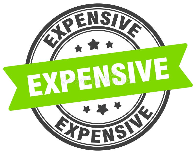 Expensive Stamp. Expensive Label on Transparent Background. Round Sign ...