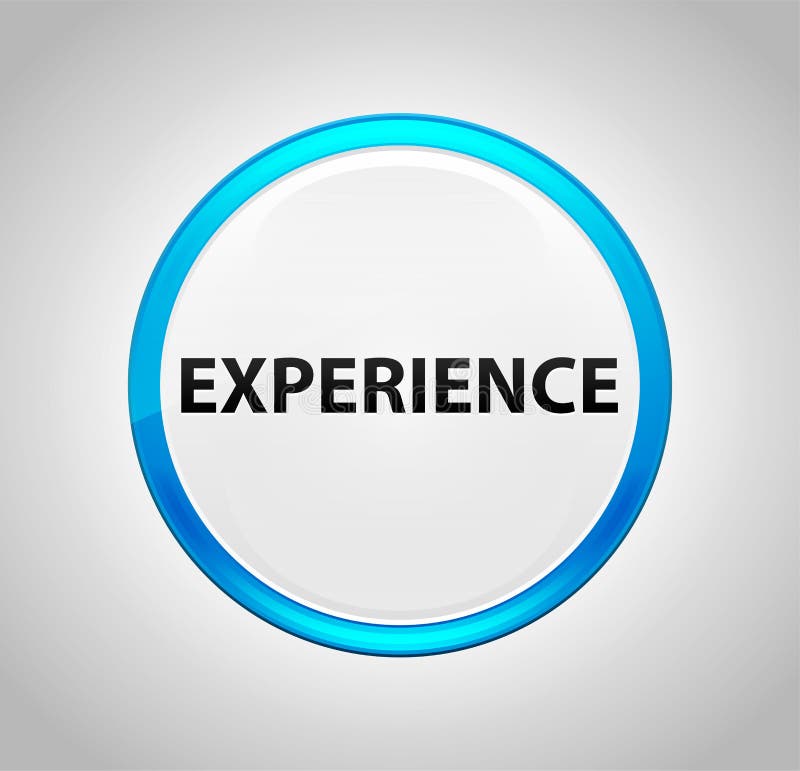 Experience Round Blue Push Button Stock Illustration - Illustration of ...