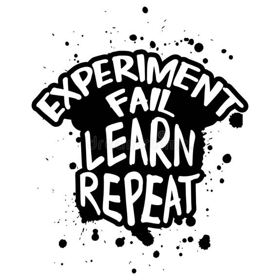 Experiment Fail Learn Repeat. Inspirational and Motivational Quote ...