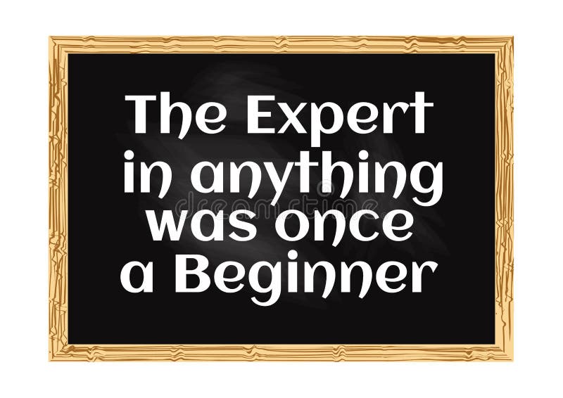The Expert in Anything Was Once a Beginner Inspirational Motivational ...