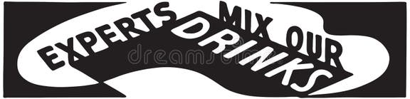 Experts Mix Our Drinks stock illustration. Illustration of forties ...