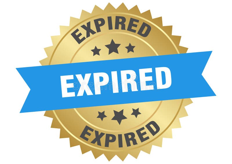 Expired. Expired Round Blue and Gold Label Isolated on Transparent ...
