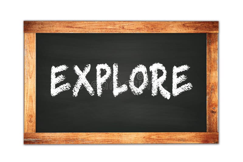 EXPLORE Text Written on Wooden Frame School Blackboard Stock ...