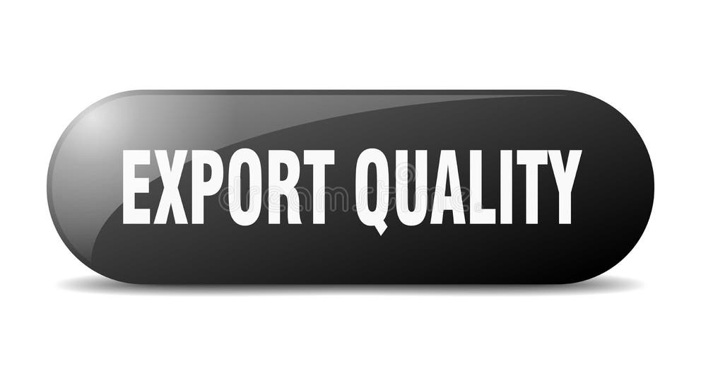 Export Quality Button. Sticker. Banner. Rounded Glass Sign Stock Vector ...