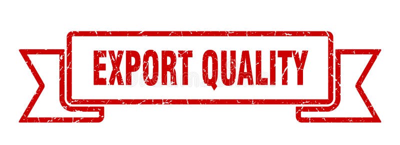 Export Quality Ribbon. Export Quality Grunge Band Sign Stock Vector ...