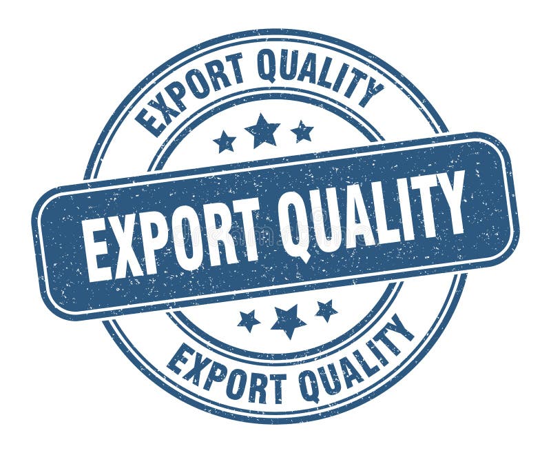 Export Quality Stamp. Export Quality Label. Round Grunge Sign Stock ...
