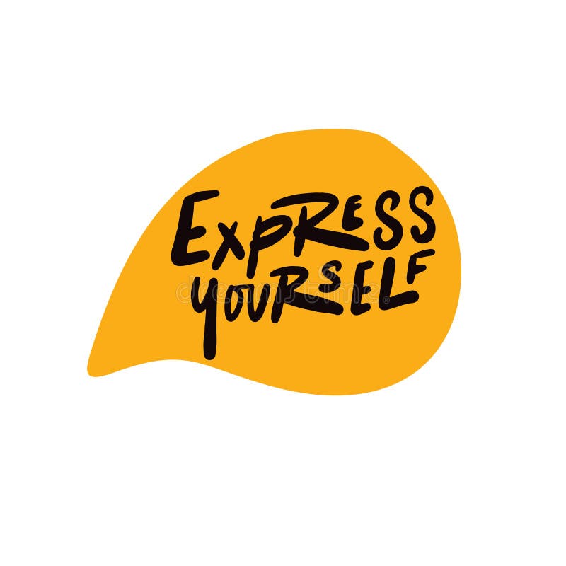 Express Yourself. Hand Written Quote in Yellow Message Sign. Vector ...