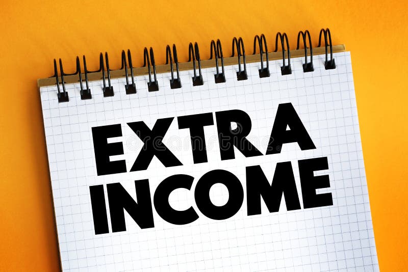 Extra Income is Shown Using the Text and Photo of Dollars Stock Image ...