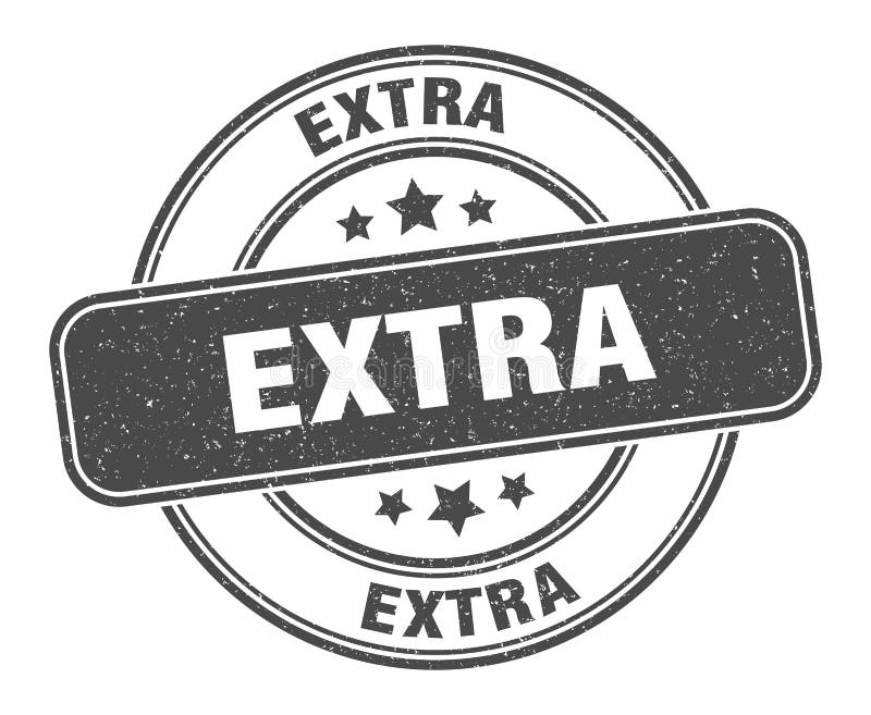Extra Stamp. Extra Round Grunge Sign Stock Vector - Illustration of ...