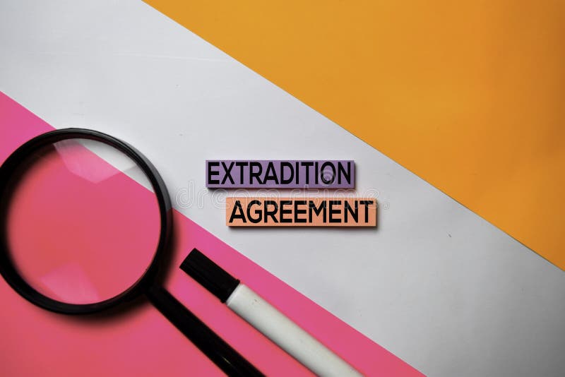Extradition Agreement Text on Sticky Notes with Color Office Desk ...