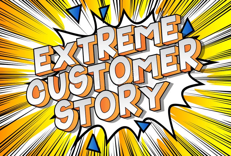 Extreme Customer Stories - Comic Book Style Words Stock Vector ...