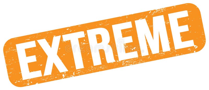 EXTREME Text on Orange Grungy Stamp Sign Stock Illustration ...