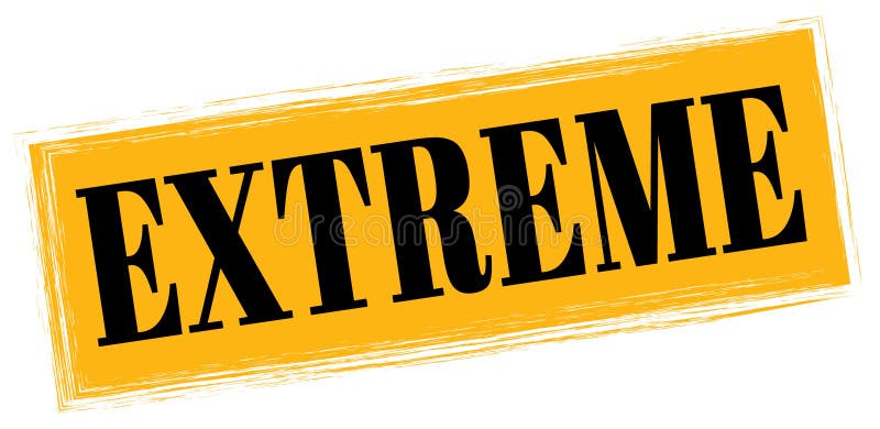 EXTREME Text Written on Orange-black Stamp Sign Stock Illustration ...