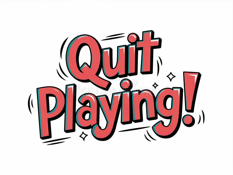 Bold Typography Art with Playful Red Letters Featuring Quit Playing ...