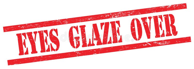 EYES GLAZE OVER Text on Red Grungy Rectangle Stamp Stock Illustration ...