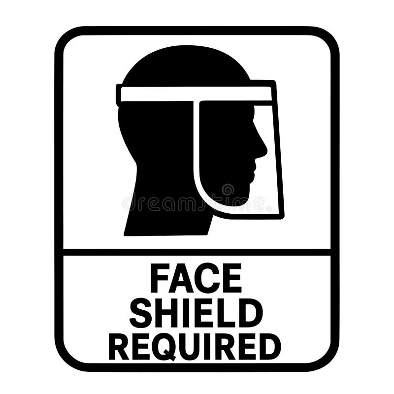 Face Shield Required Safety Sign – Representation of Workplace ...