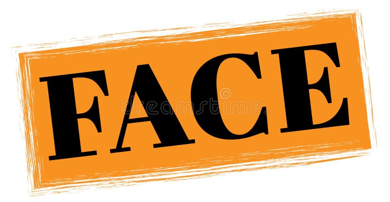 FACE Text Written on Orange-black Stamp Sign Stock Illustration ...