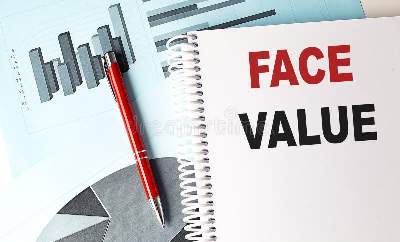 FACE VALUE Text on Notebook on Chart Background Stock Image - Image of ...