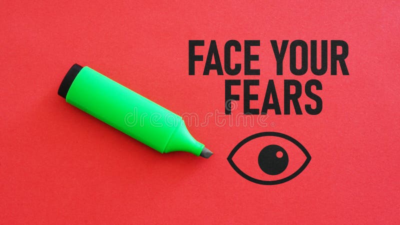 Face Your Fears is Shown Using the Text Stock Image - Image of power ...