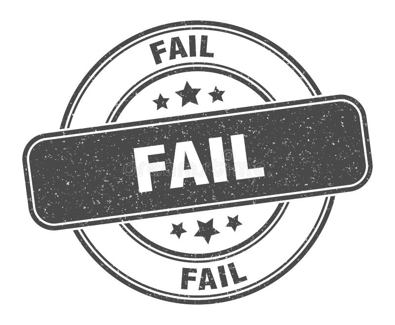 Fail Stamp. Fail Round Grunge Sign Stock Vector - Illustration of ...