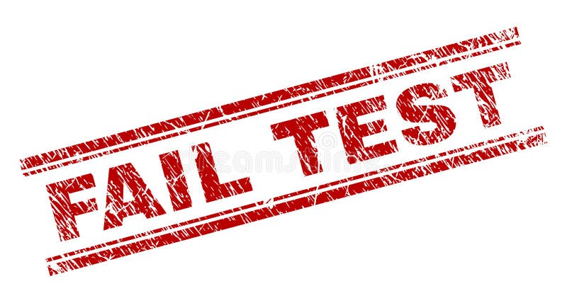 Scratched Textured FAIL TEST Stamp Seal Stock Vector - Illustration of ...