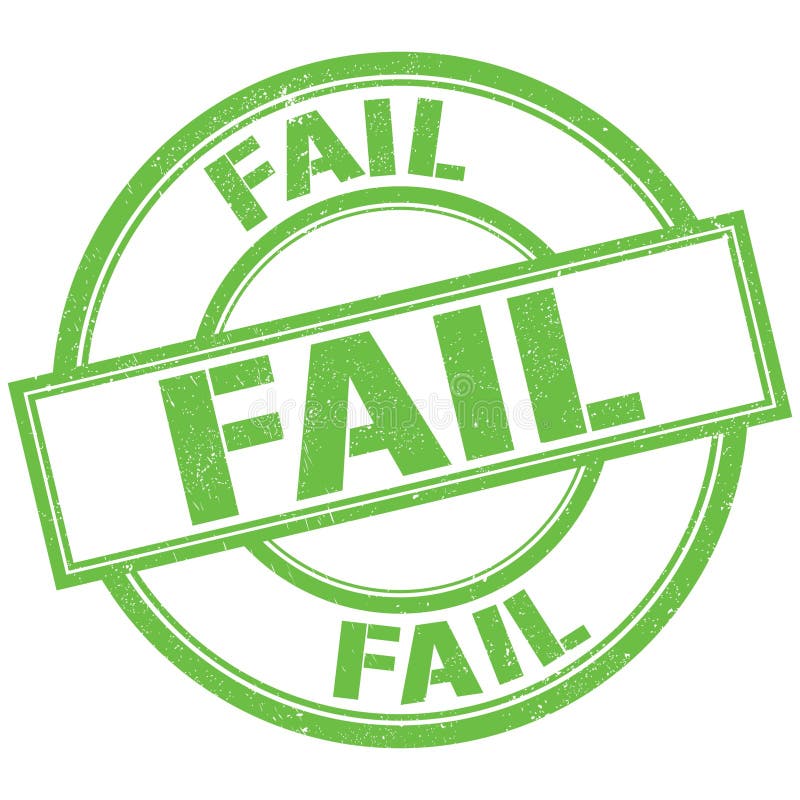 FAIL Text Written on Green Stamp Sign Stock Illustration - Illustration ...