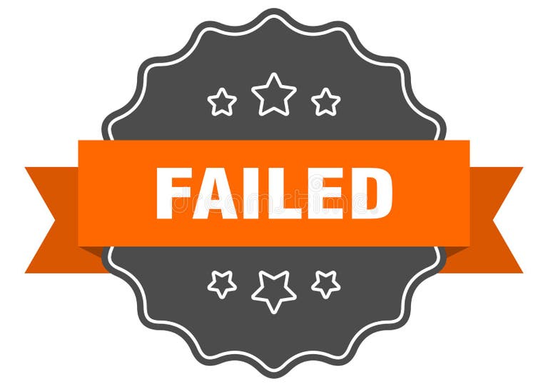 Failed label stock vector. Illustration of emblem, seal - 160025252