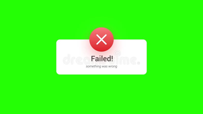 Failed! Notification Animation on a Green Screen. Stock Footage - Video ...