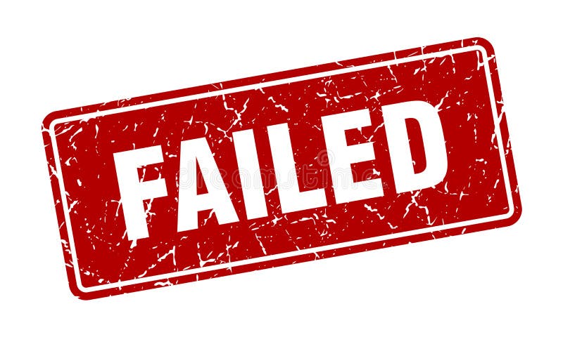 Failed Sign. Failed Grunge Stamp Stock Vector - Illustration of rubber ...