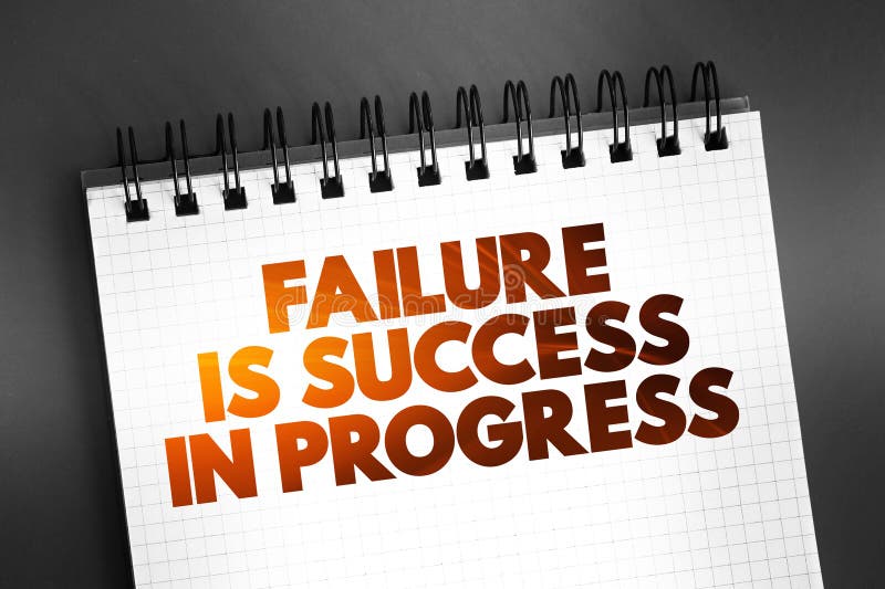 Failure is Success in Progress Text Quote on Notepad, Concept ... Failure is Success in Progress Text Quote on Notepad, Concept ...