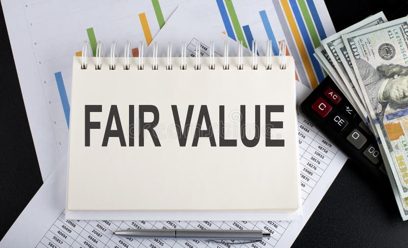 FAIR VALUE Text Written on Notebook with Chart,calculator and Dollars ...