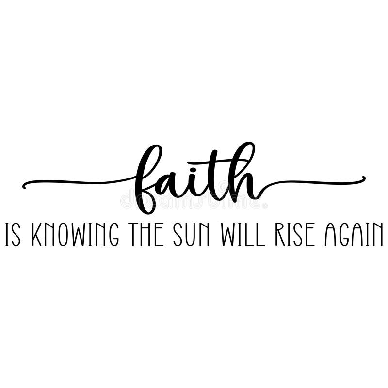 Faith is Knowing the Sun Will Rise Again. Easter Vector Quote Stock ...