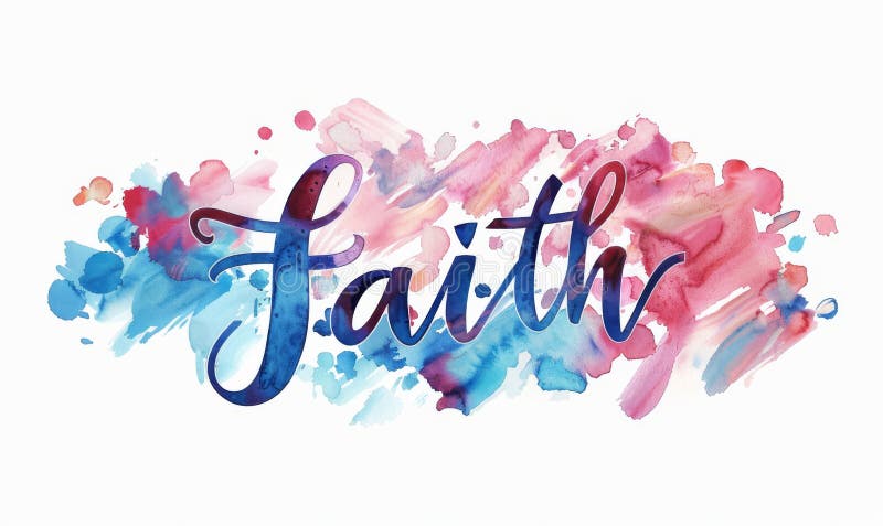 Faith - Modern Calligraphy Lettering Text on Grunge Splash Background ...