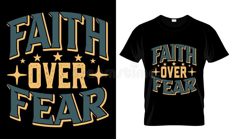 Faith Over Fear T-shirt Design Stock Vector - Illustration of font ...