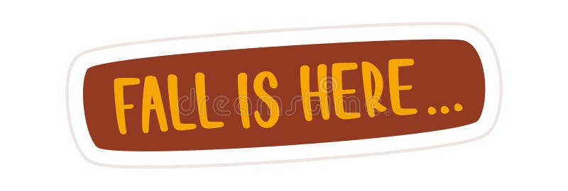Fall is Here Lettering Sticker Stock Vector - Illustration of card ...
