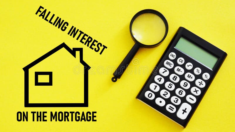 Falling Interest on the Mortgage is Shown Using the Text Stock Image ...